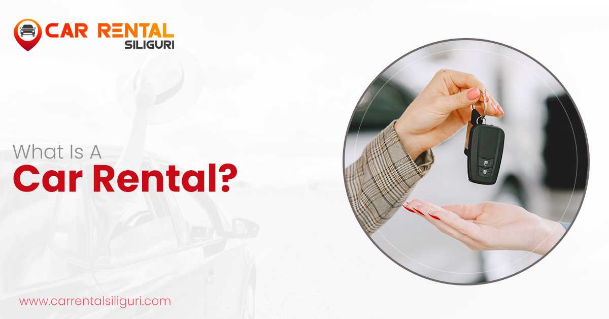 Car Rental – Every Tourist’s Perfect Choice